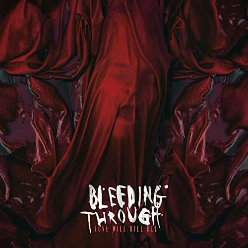 Metal Hammer of Doom: Bleeding Through: Love Will Kill All Review - W2Mnet