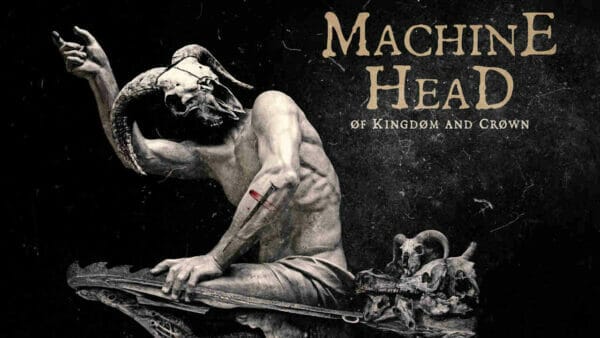 Machine Head of Kingdom and Crown Review - W2Mnet