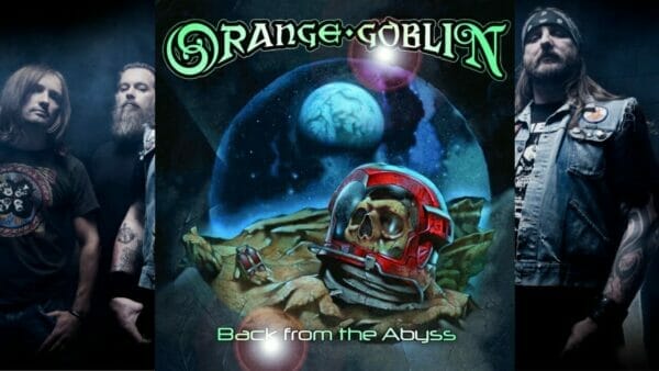 Orange Goblin Back From the Abyss 2014 Review - W2Mnet